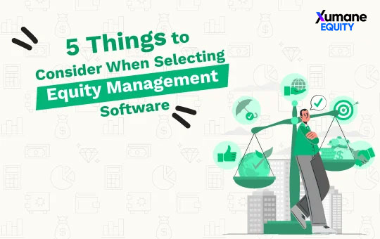Selecting Equity Management Software: 5 Key Considerations